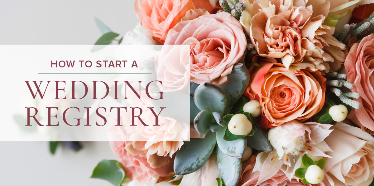 Helpful Tips for Creating your Wedding Registry - Rose Hill Flowers ...