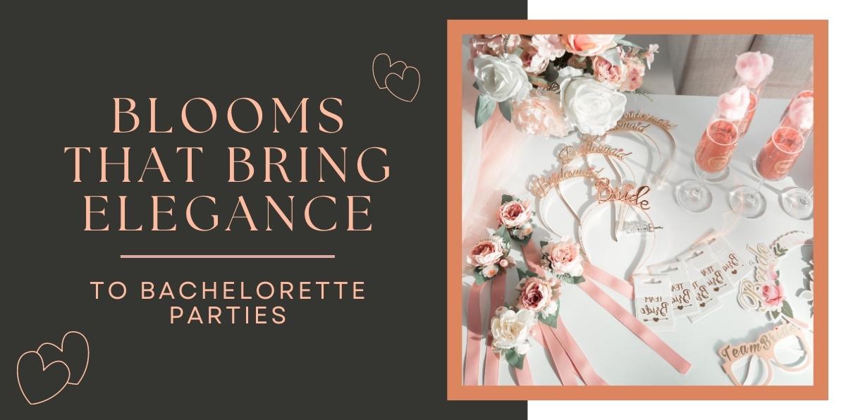 Adding Sophistication and Flair to Bachelorette Parties with Fresh ...